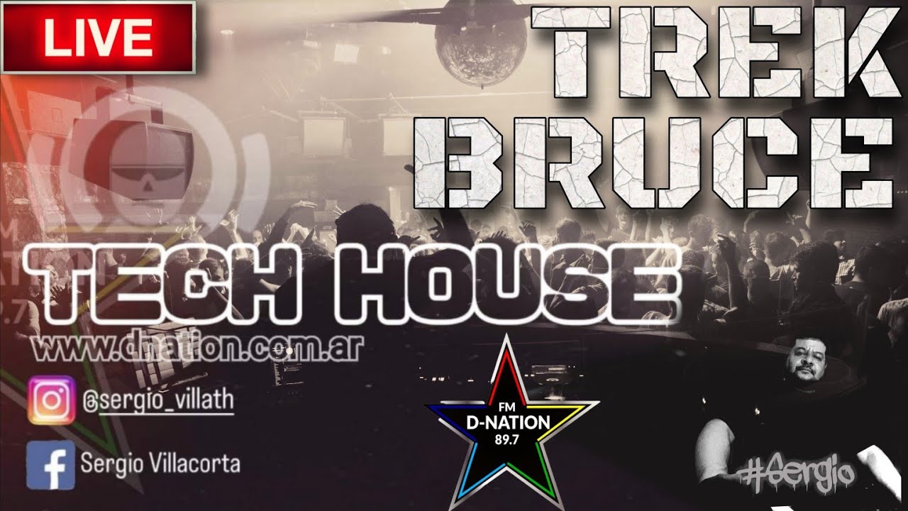 TREK BRUCE en "TECH HOUSE - FM D-NATION 89.7" - SERGIO VILLACORTA (Set Dj Mix & Entrevista ...