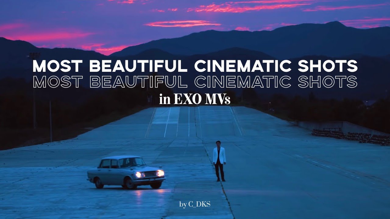 The Most Beautiful Cinematic shots in EXO's MVs of all-time (2012-2021 ...