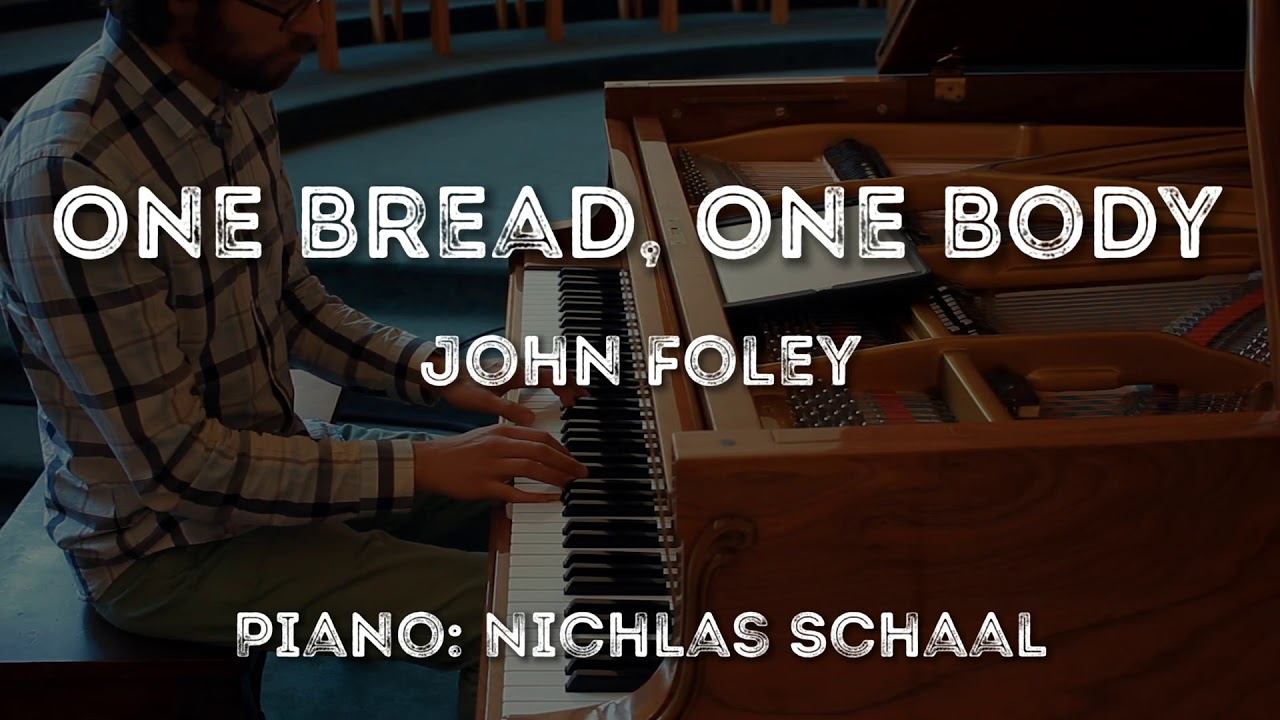 One Bread, One Body by John Foley_Solo Piano - YouTube
