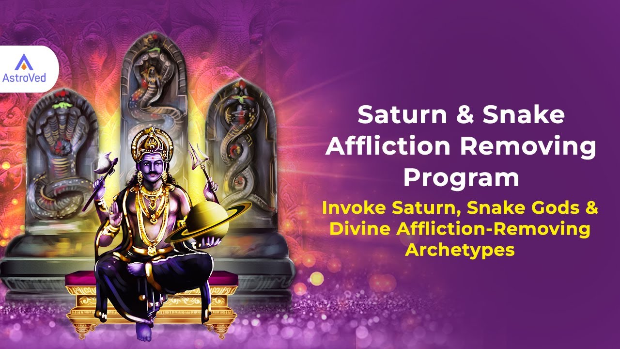 AstroVed’s Saturn & Snake Affliction Removal Program - YouTube