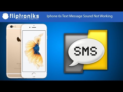 Iphone 6s Text Message Sound Not Working Fix - Fliptroniks.com