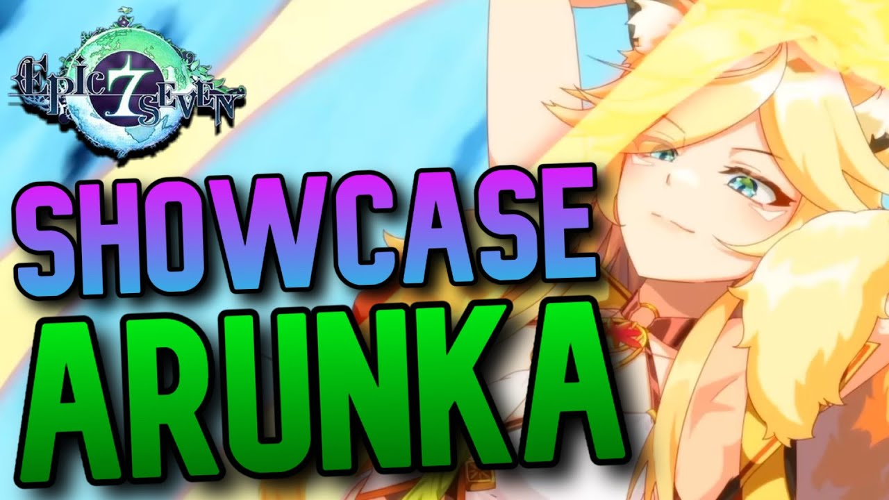 SHOWCASE DE ARUNKA | PROBANDO A LA FURRA A LA ARENA | EPIC SEVEN - YouTube