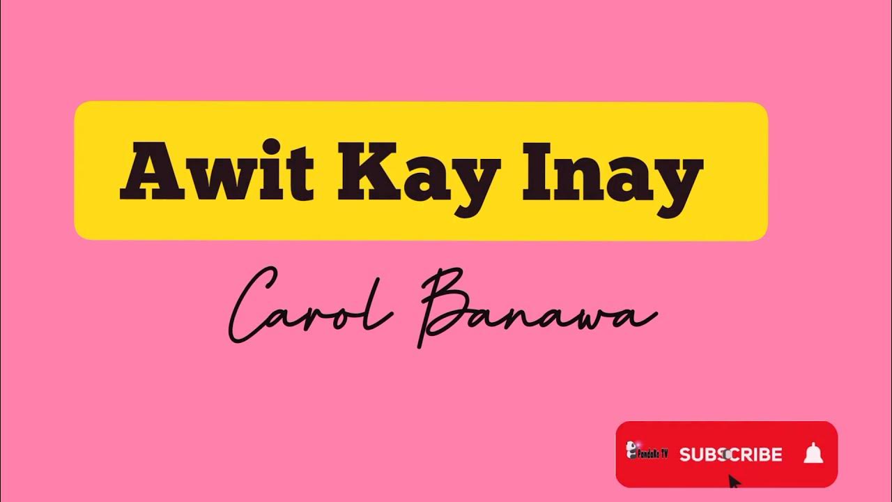 Awit Kay Inay by Carol Banawa with Lyrics - YouTube