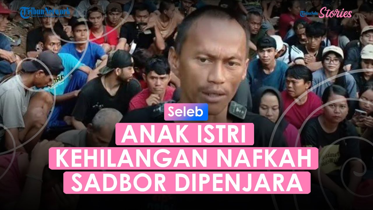 Anak Istri Kehilangan Nafkah Sejak Sadbor Dipenjara, Nasib Mereka ...