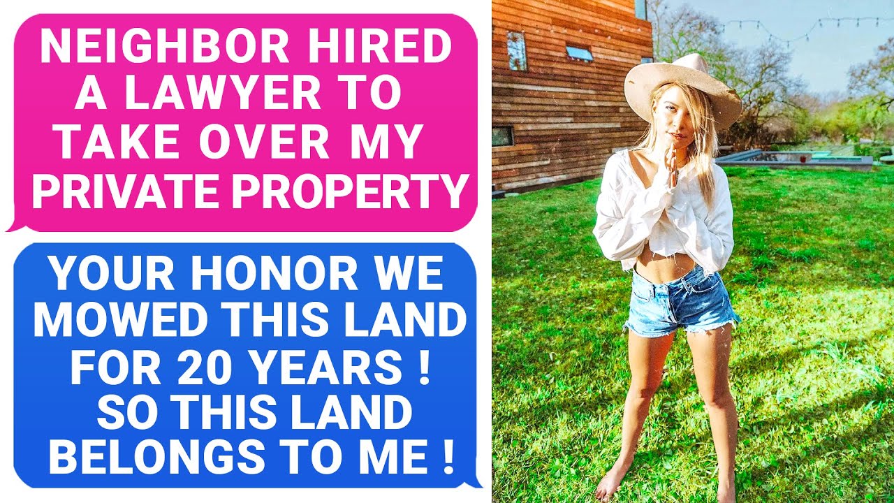 Neighbor Hired A Lawyer To Take Over My Property CUZ He MOWED this LAND ...