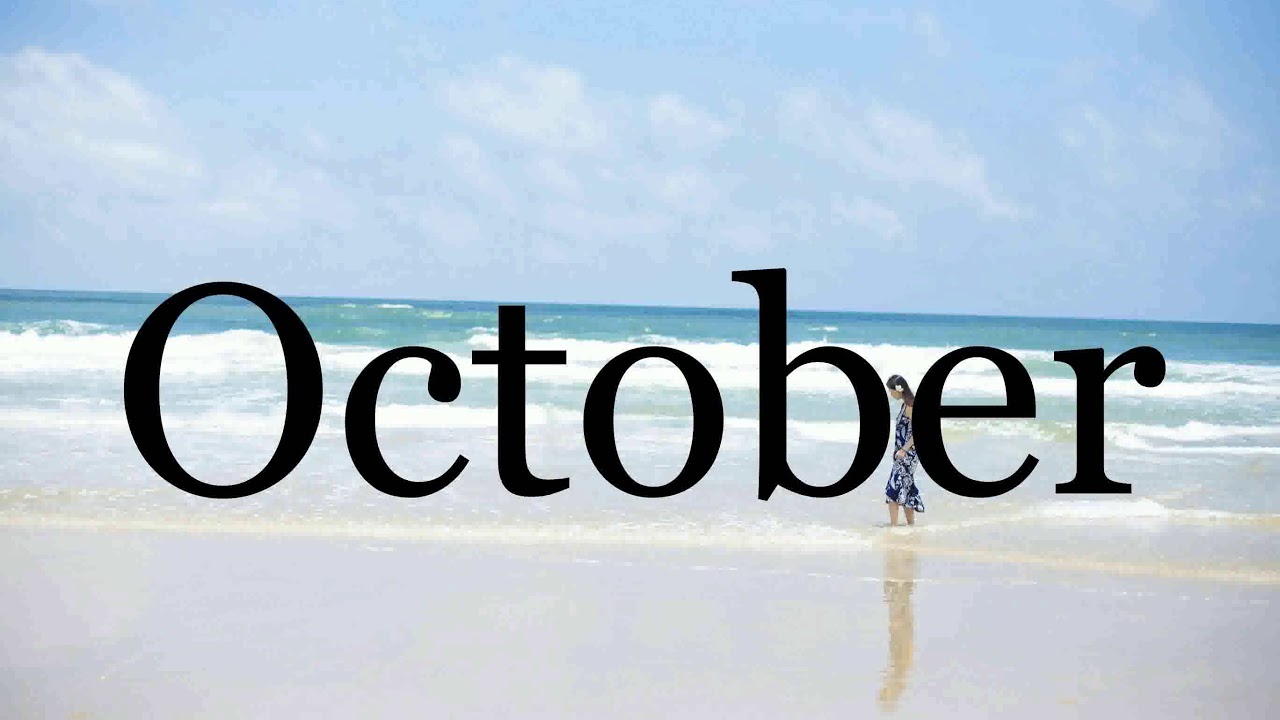 How To Pronounce October🌈🌈🌈🌈🌈🌈Pronunciation Of October - YouTube