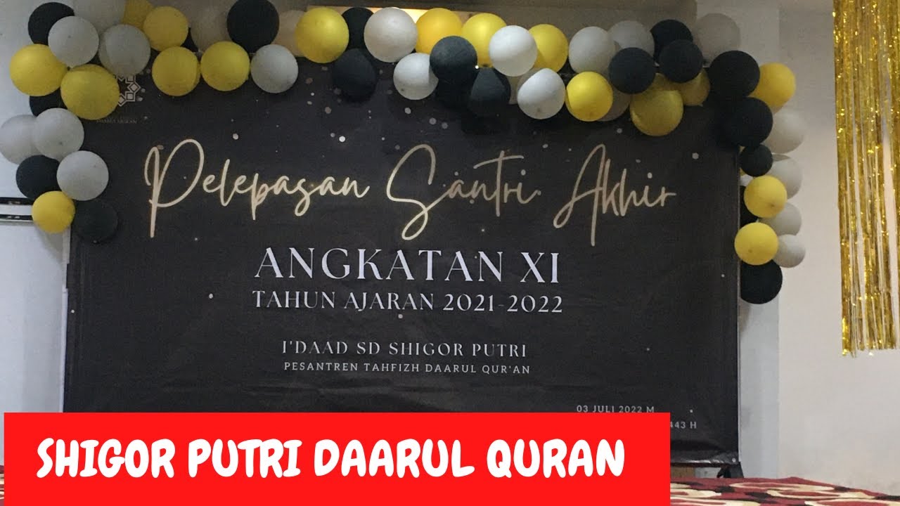 SUASANA HARU PELEPASAN SANTRI AKHIR SHIGOR PUTRI DAARUL QURAN TANGERANG ...