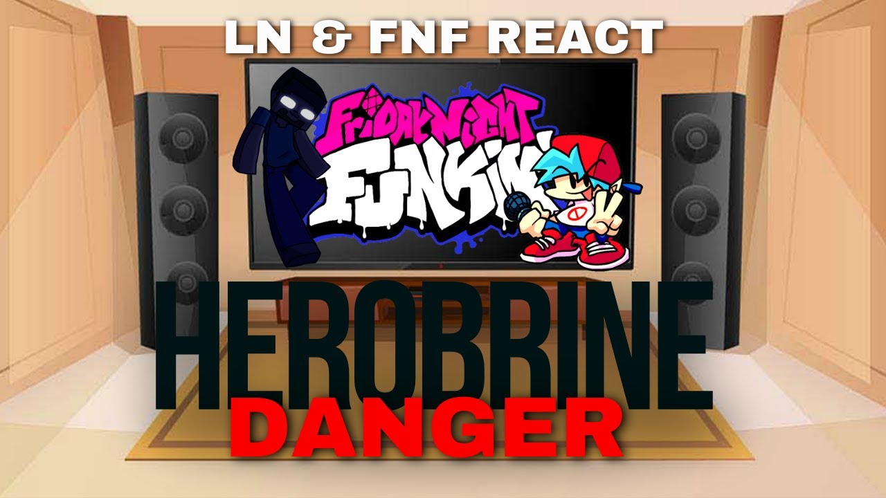 LN & FNF React - FNF Herobrine - Danger - FNF Mod - YouTube