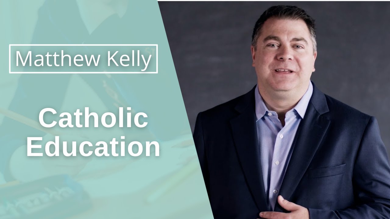 Matthew Kelly: The History of Catholic Education - Teach, Lead, Serve ...