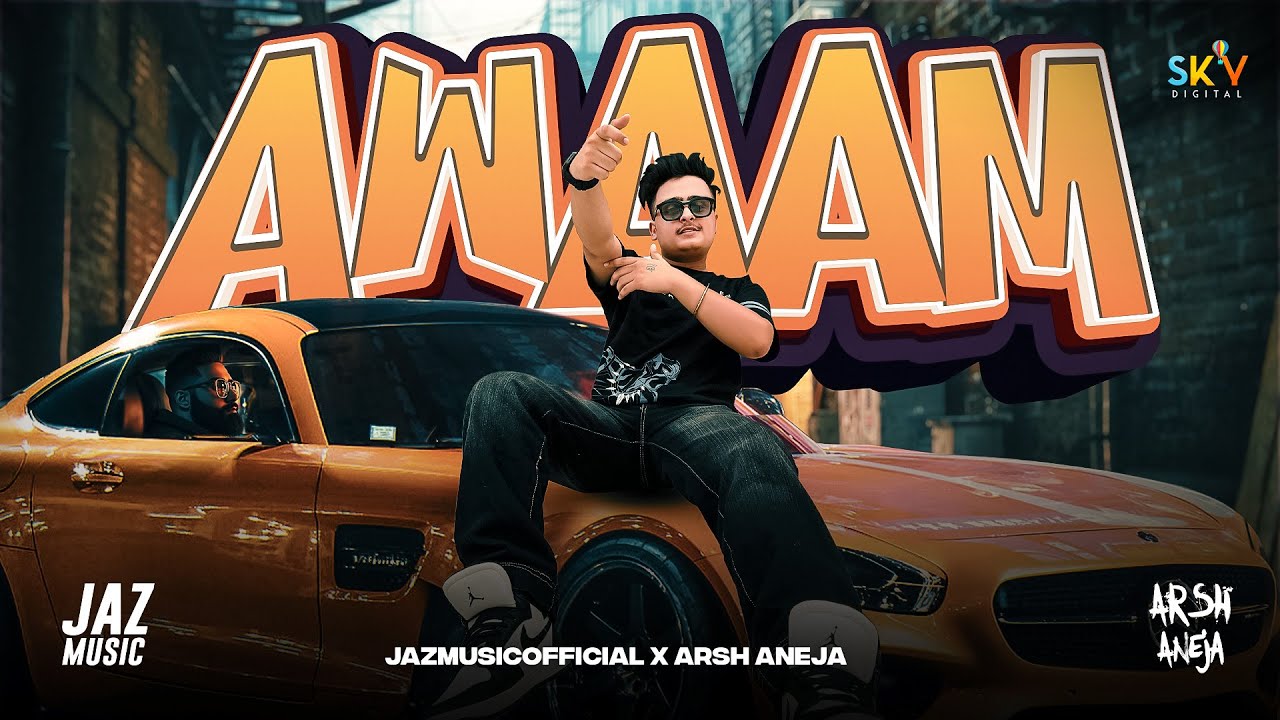 Awaam ( Official Music Video) Arsh Aneja Ft Jaz Music Official | New Punjabi Songs | New Hindi ...