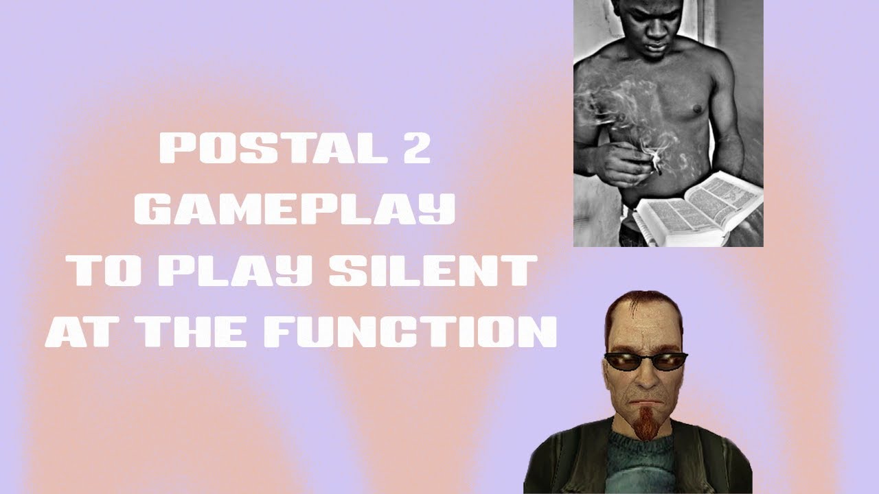 Postal 2 gameplay to play silent at the function - YouTube