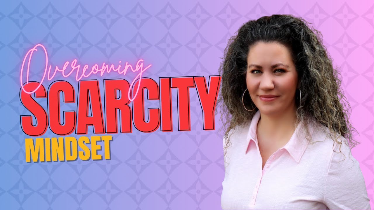 Overcoming Scarcity Mindset - YouTube