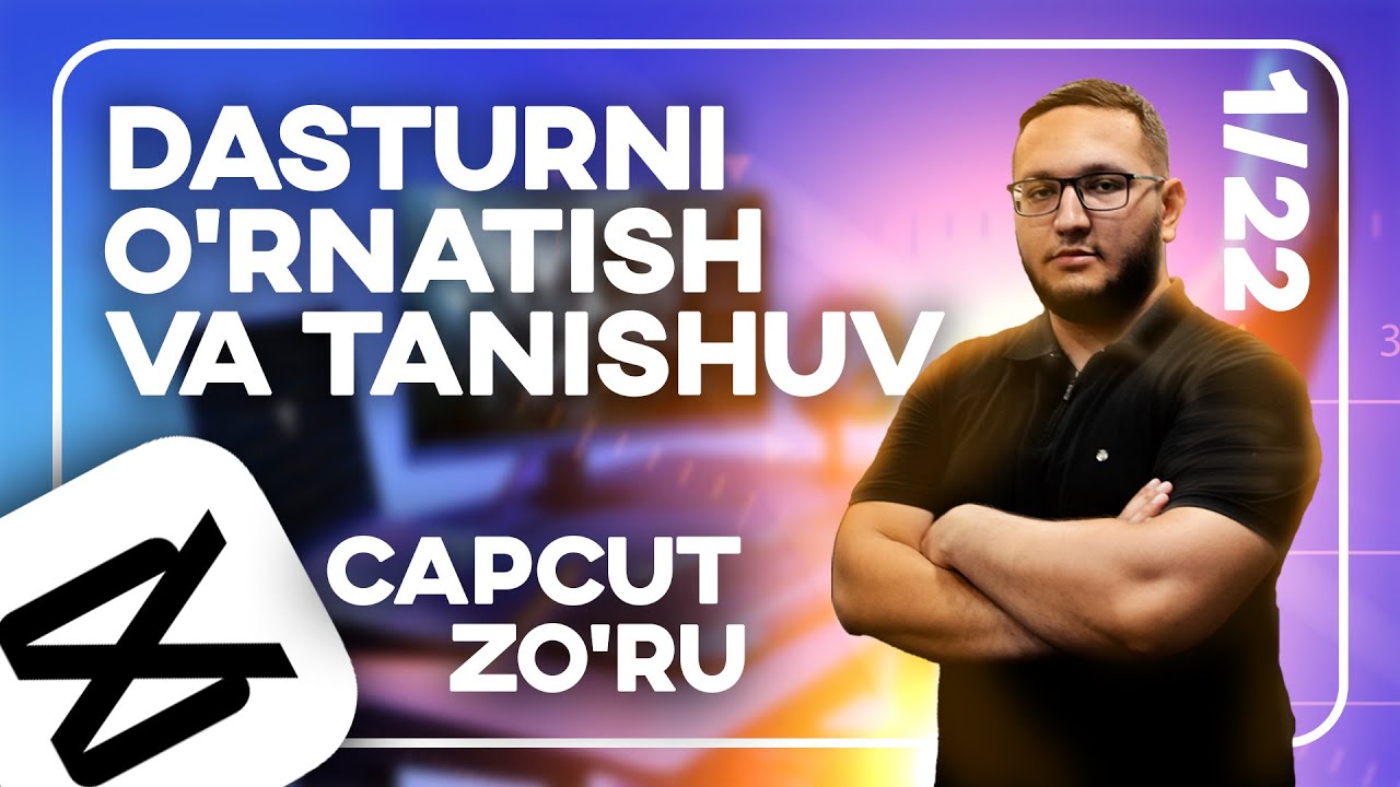 #1 Capcut Dasturni o'rnatish va dastur bilan tanishuv yengil oson video montaj o'zbek tilida ...