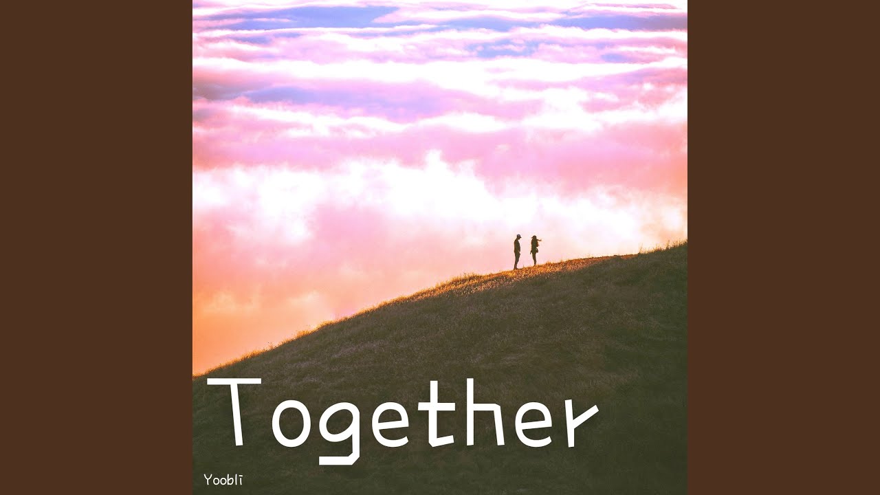 Together - YouTube