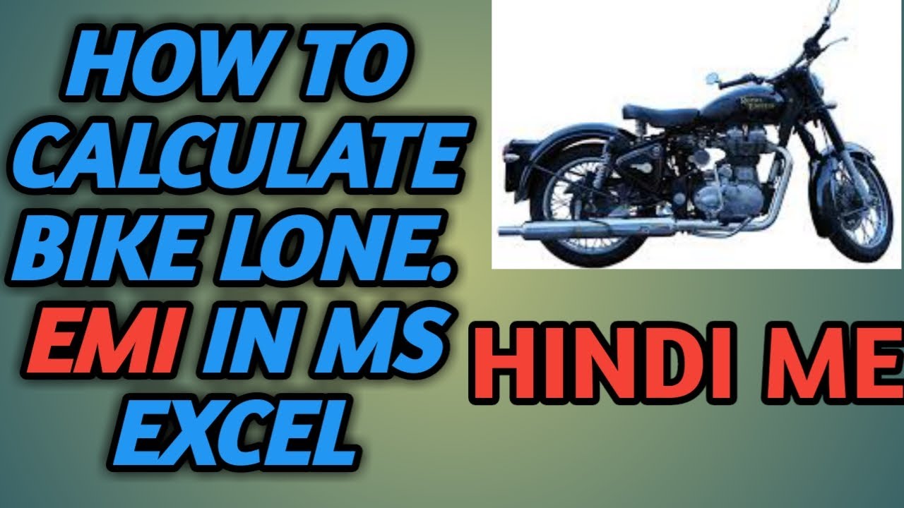 How To Calculate Bike Lone EMI In Ms Excel hindi Me HK TECH YouTube how-to-calculate-bike-lone-emi-in-ms-excel-hindi-me-hk-tech-youtube