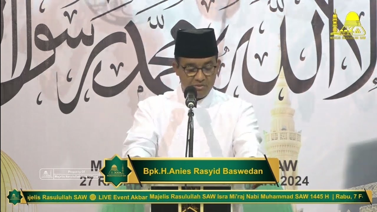 Pidato Abah Anies Baswedan dalam Tabligh Akbar Isra Wal Mi'raj Majelis ...