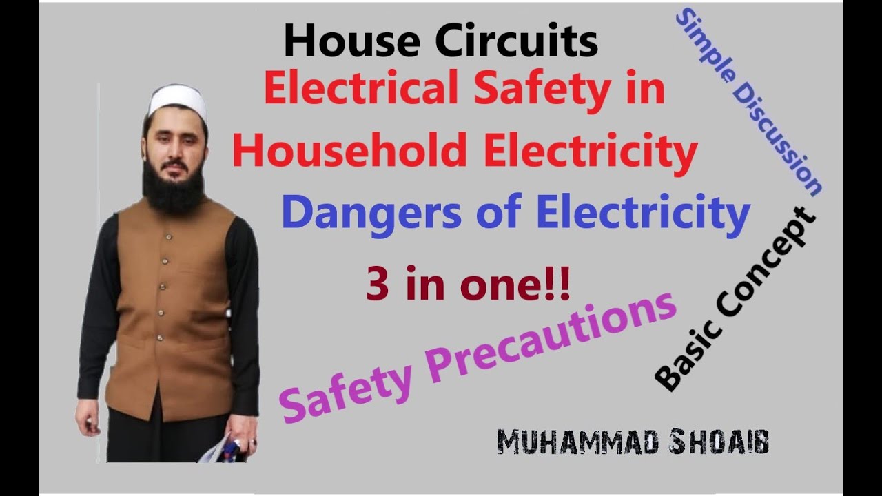 House Circuits, Electrical Safety and Dangers of Electricity |Lec#12 ...