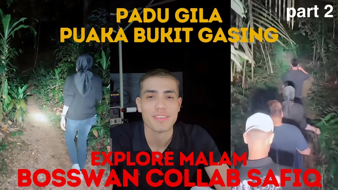 explore malam bosswan collab safiq part 2/2 di kawasan bukit gasing ...