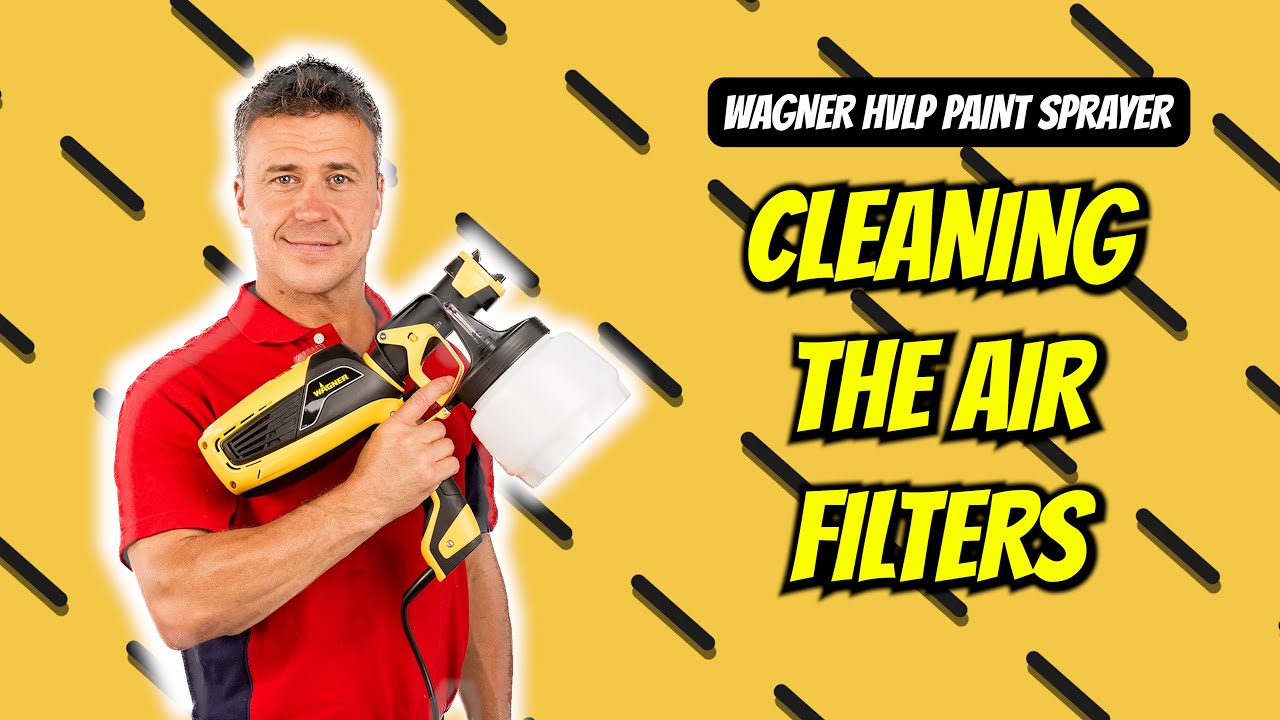 Cleaning The Air Filters | Wagner HVLP Paint Sprayer | Problems ...