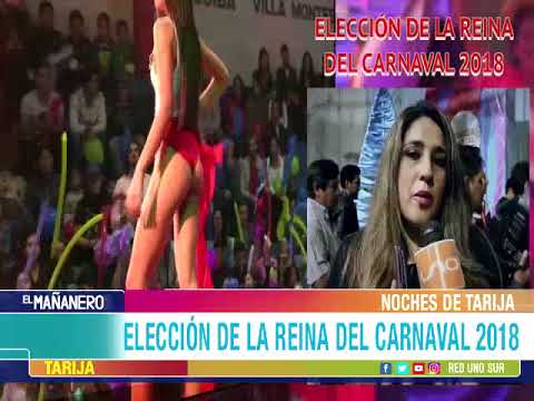 NOCHES DE TARIJA: ELECCIÓN DE LA REINA DEL CARNAVAL CHAPACO 2018 - YouTube