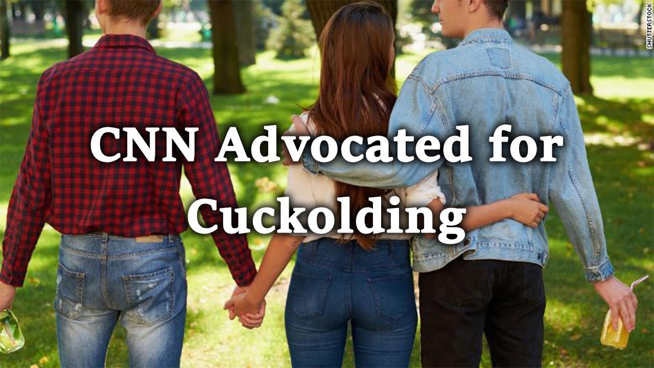 CNN Promotes Cuckolding can be positive for some couples - YouTube