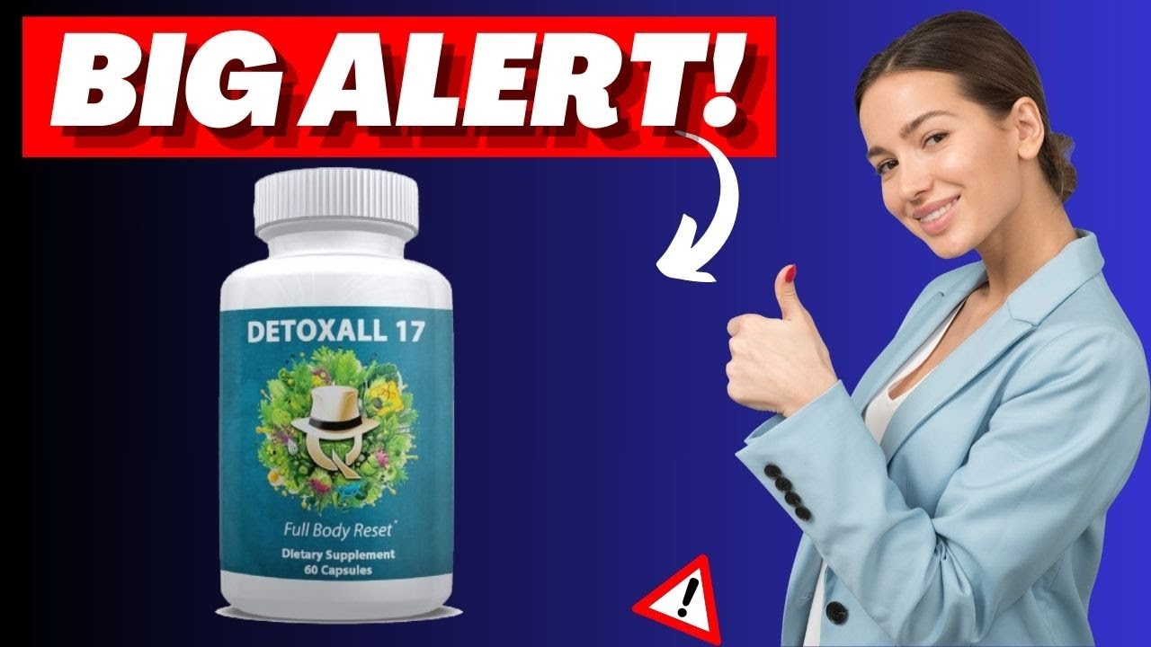 DETOXALL 17 Review - Detox Supplements - Detoxall 17 Thrive - Detoxall ...