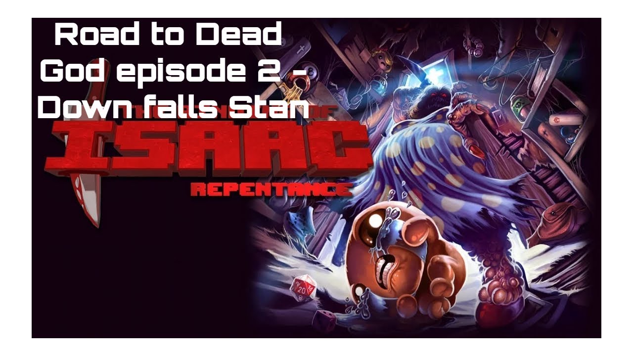The binding of Issac Dead God episode 2 - down falls stan - YouTube