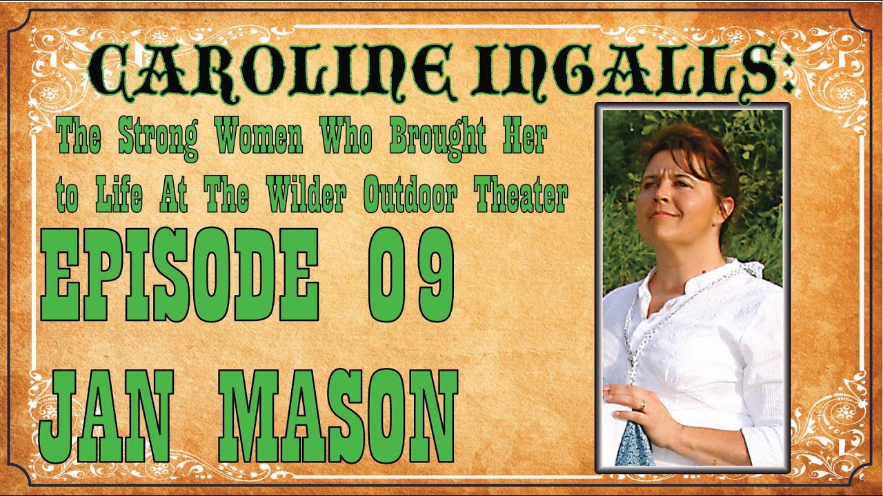 CAROLINE INGALLS: 13 Reflections from The Wilder Stage – EPISODE 09:Jan ...