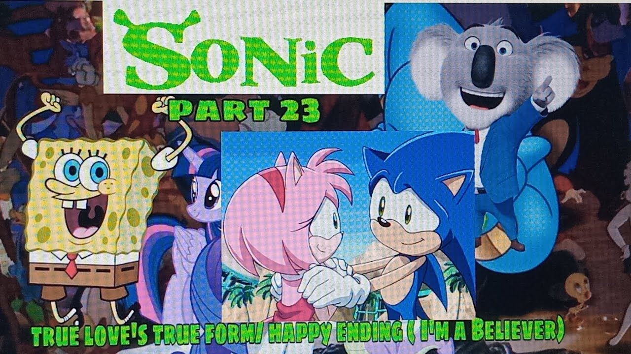 "Sonic" (Shrek) Part 23 - True Love's True Form/("I'm A Believer ...
