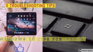 5 troubleshooting tips for #windows10
