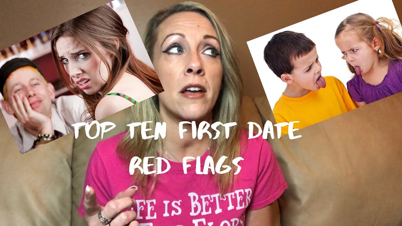 Top Ten First Date RED FLAGS! - YouTube
