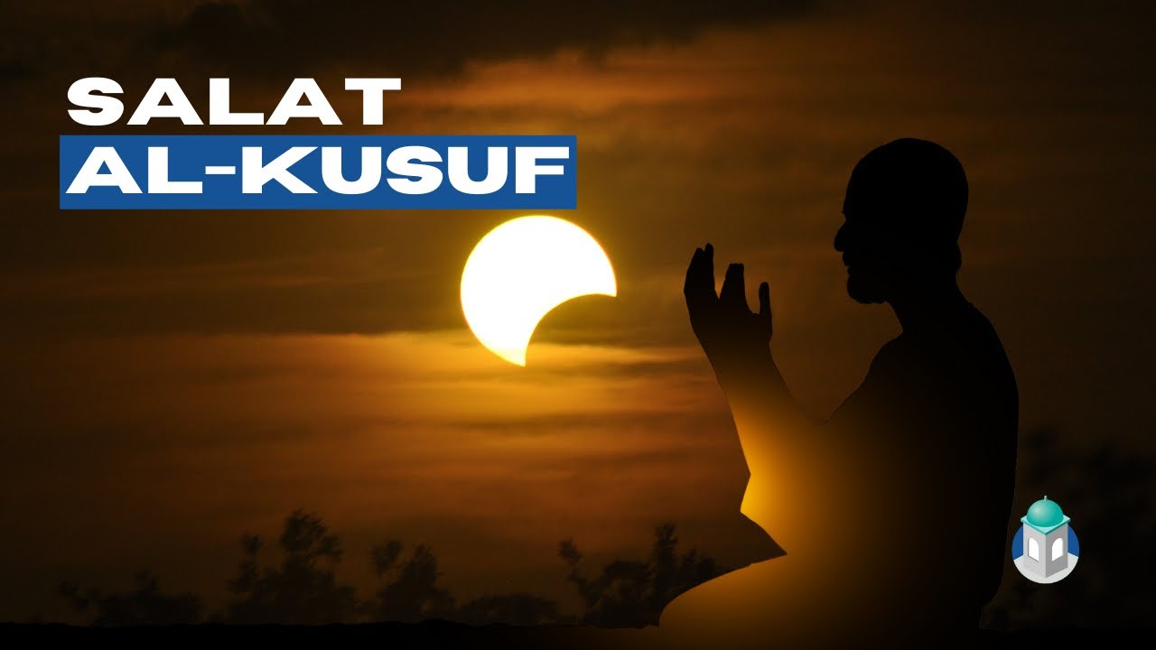 Salat al-Kusuf: The Eclipse Prayer in Islam Explained - YouTube