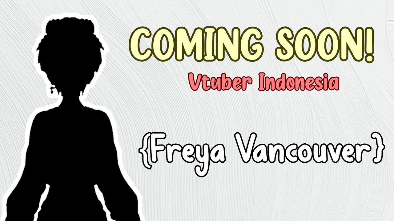 Coming soon! Freya Vancouver [Vtuber Indonesia] - YouTube