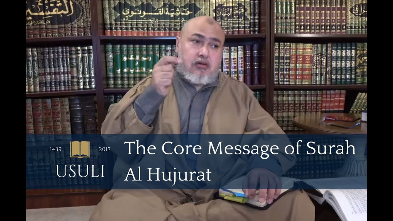 The Core Message of Surah Al Hujurat Khaled Abou El Fadl Usuli