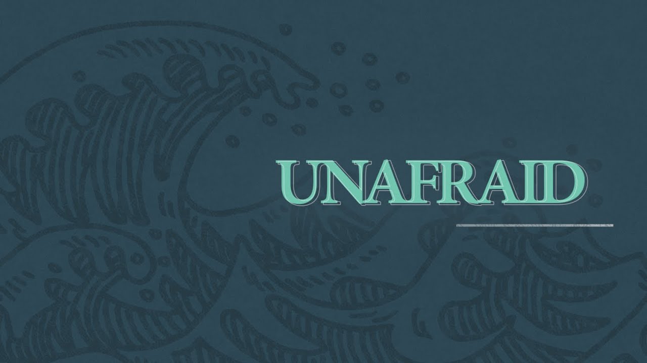 Unafraid Part 3 5-10-20 - YouTube