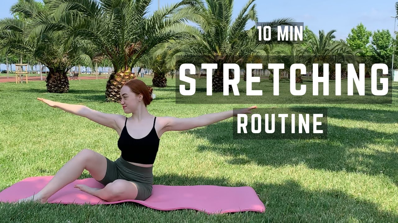 10 Minute Full Body Stretching Routine - Enhance Flexibility, Improve ...