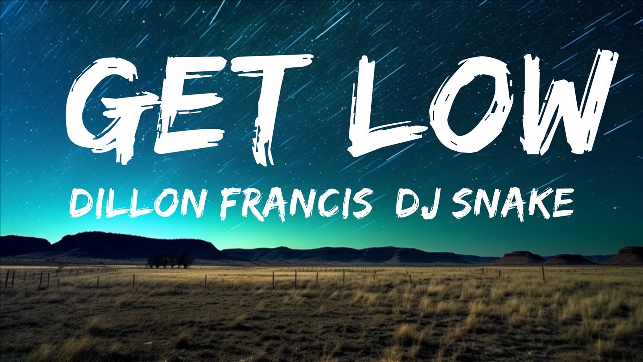 Dillon Francis, DJ Snake - Get Low (Lyrics) | 25mins Lyrics - Chill ...