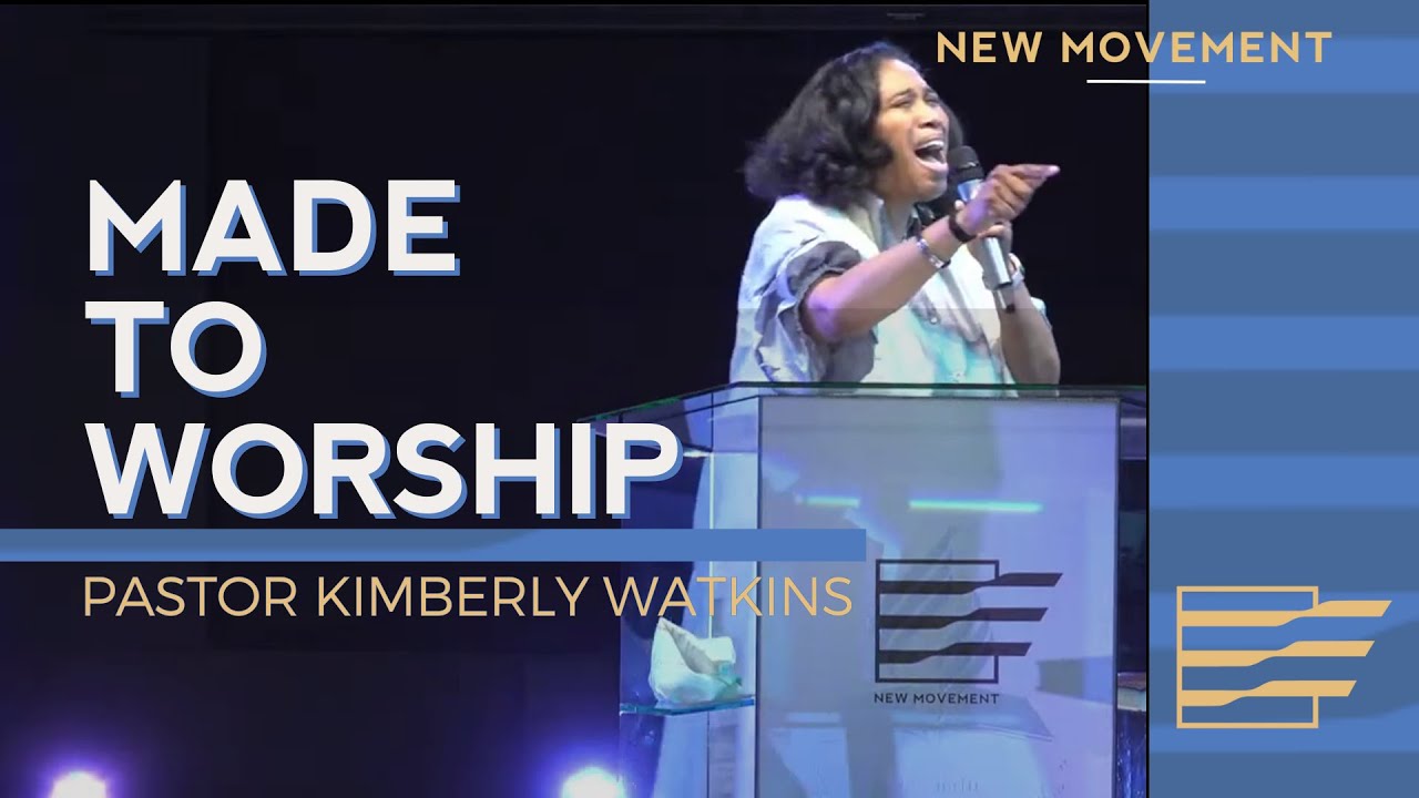 Made to Worship - Pastor Kimberly Watkins - YouTube