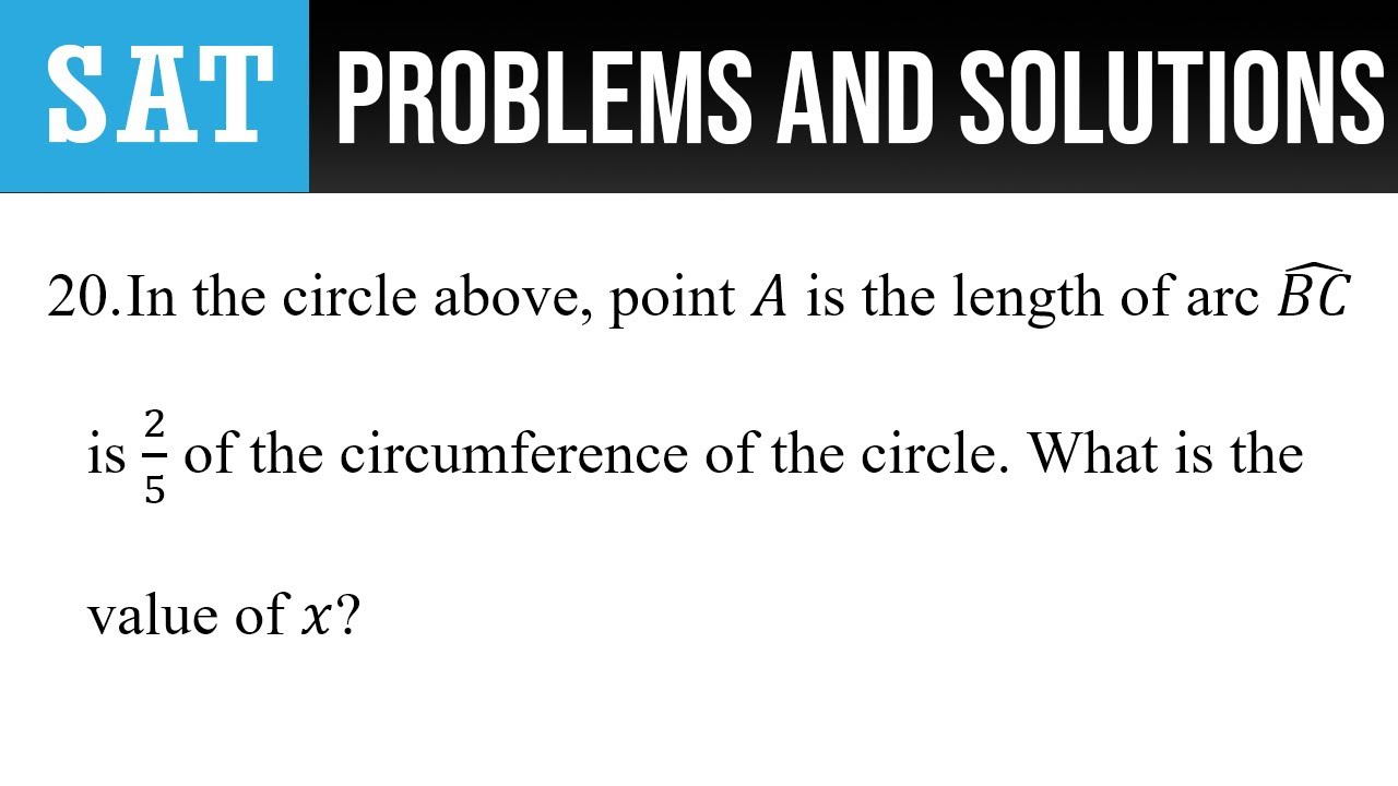 20. In the circle above, point A is the length of arc (BC) ̂ is 2/5 of ...