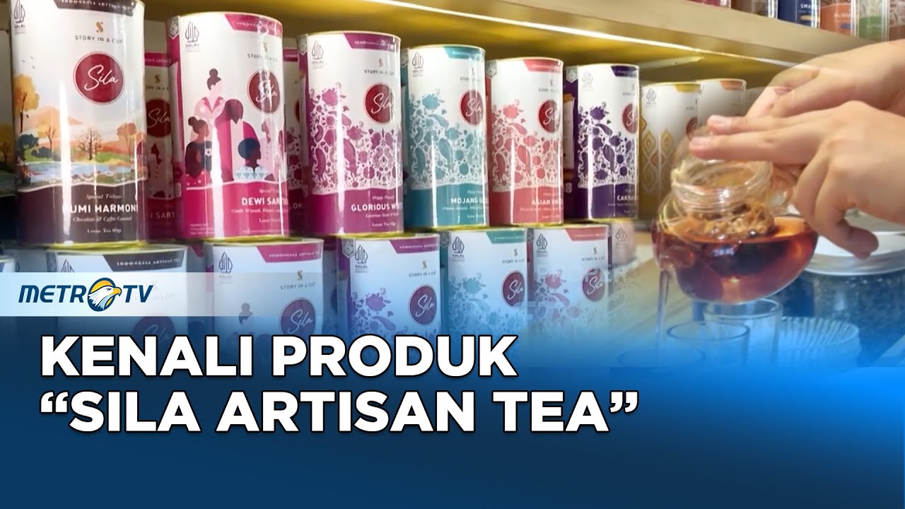 Yuk! Kenali Produk Inovasi "Sila Artisan Tea" #JURAGANJAMANNOW - YouTube