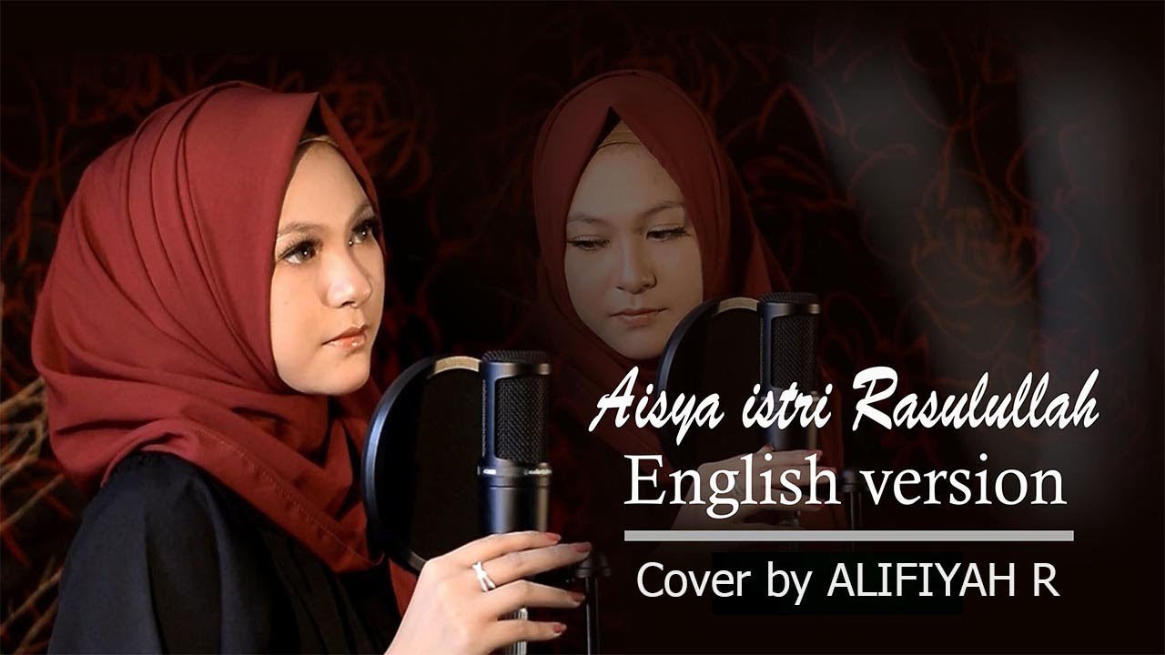 AISYAH ISTRI RASULULLAH (ENGLISH VERSION + LYRICS) COVER by ALIFIYAH R ...