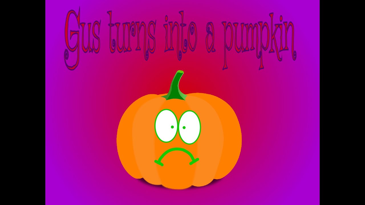 Gus turns into a pumpkin - YouTube