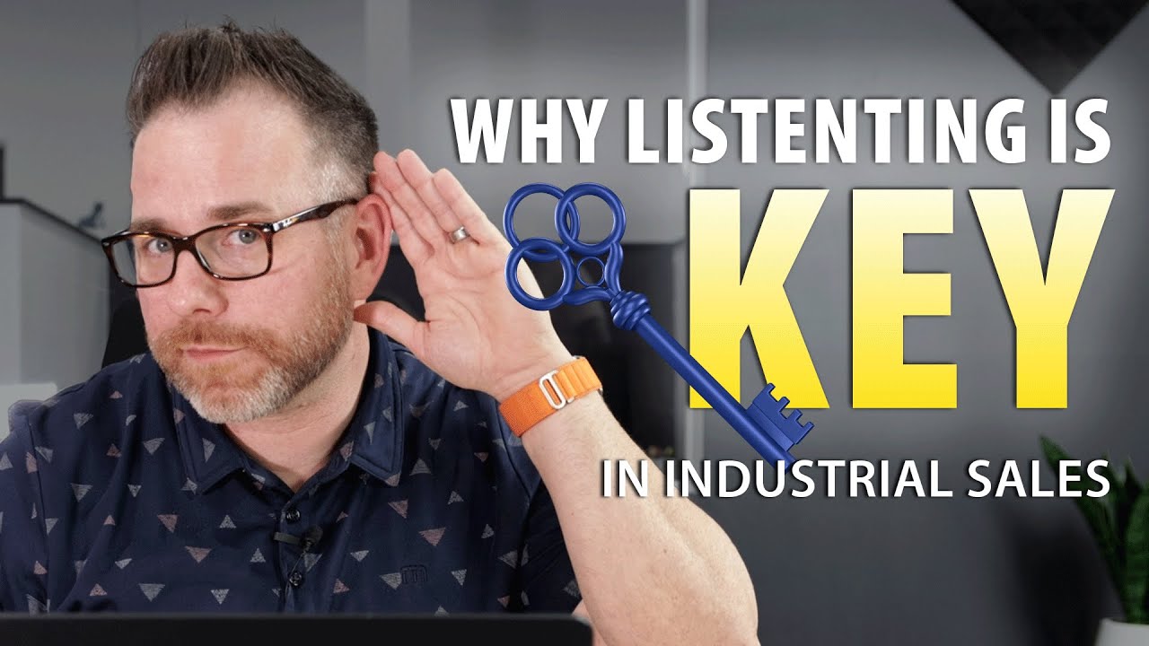 Why Listening is KEY in Industrial Sales - YouTube