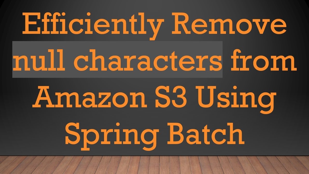 Efficiently Remove null characters from Amazon S3 Using Spring Batch - YouTube