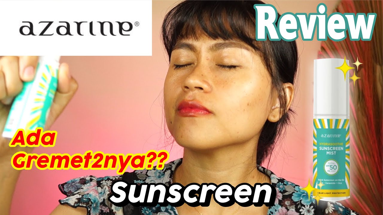 Review AZARINE Hydrasoothe Sunscreen Mist Spf 50 pa ++++ | Risa ...
