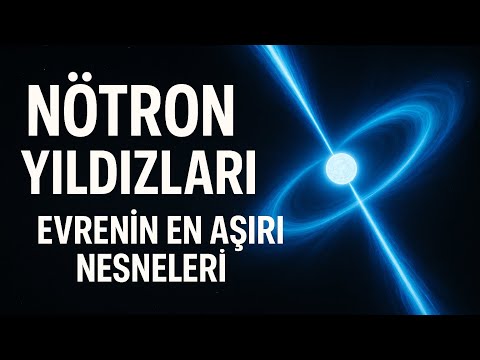 Evrenin En Aşırı Nesneleri: Nötron Yıldızları