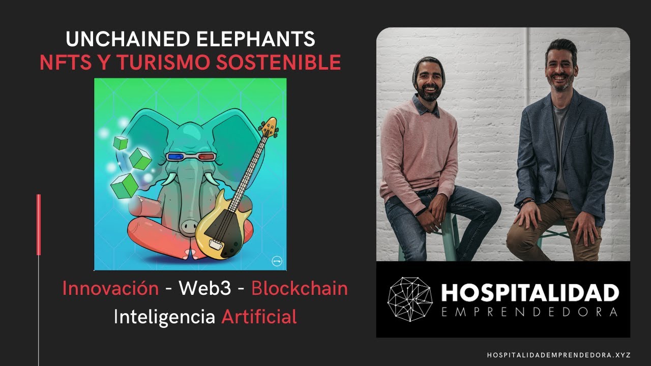 Unchained Elephants. NFTs y Turismo sostenible con Daniel Villota - YouTube