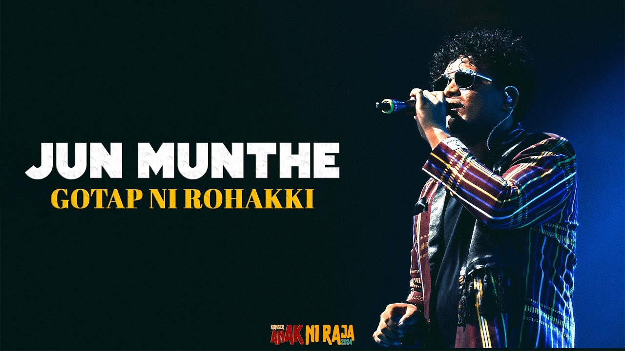 JUN MUNTHE - GOTAP NI ROHAKKI ( Live Konser Anak Ni Raja 2024 ) - YouTube