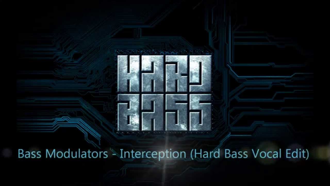 Bass Modulators - Interception (Hard Bass Vocal Edit) - YouTube