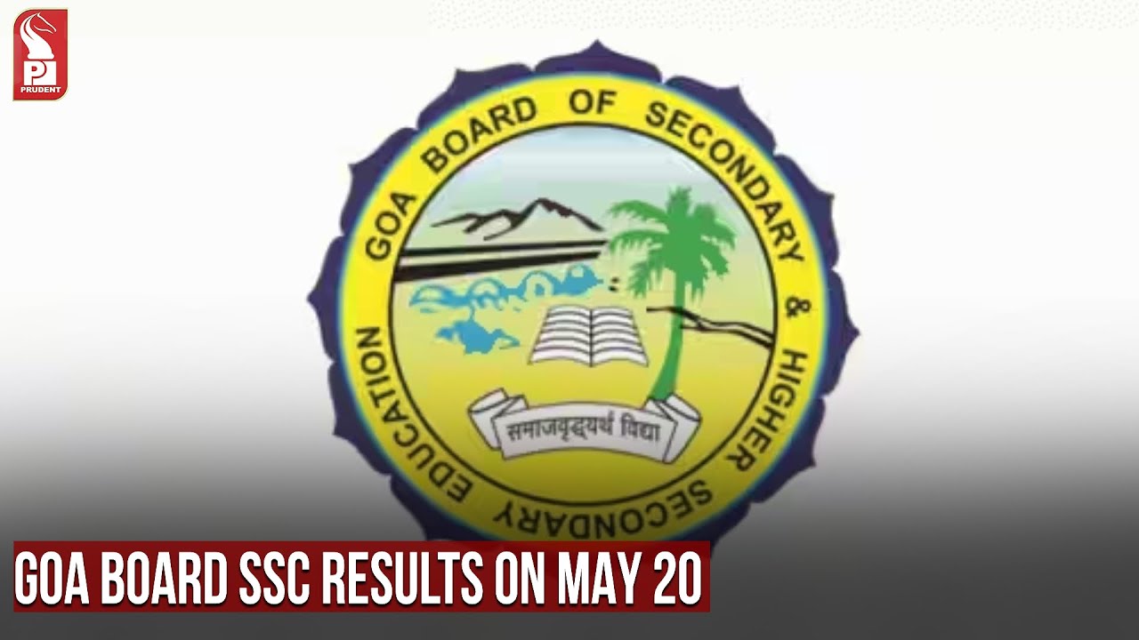 GOA BOARD SSC RESULTS ON MAY 20 - YouTube
